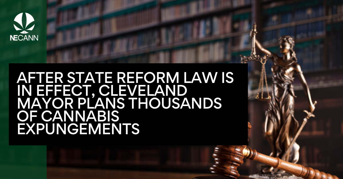 Cleveland Mayor Plans Cannabis Expungements | NECANN Cleveland Mayor Plans Cannabis Expungements | NECANN