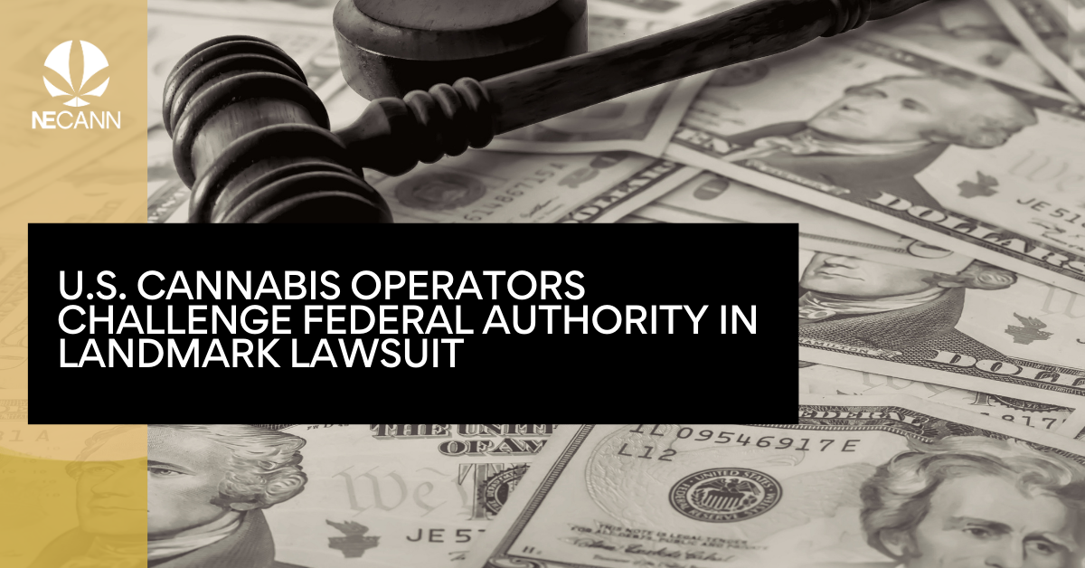 Landmark Cannabis Lawsuit Challenges Fed Authority | NECANN