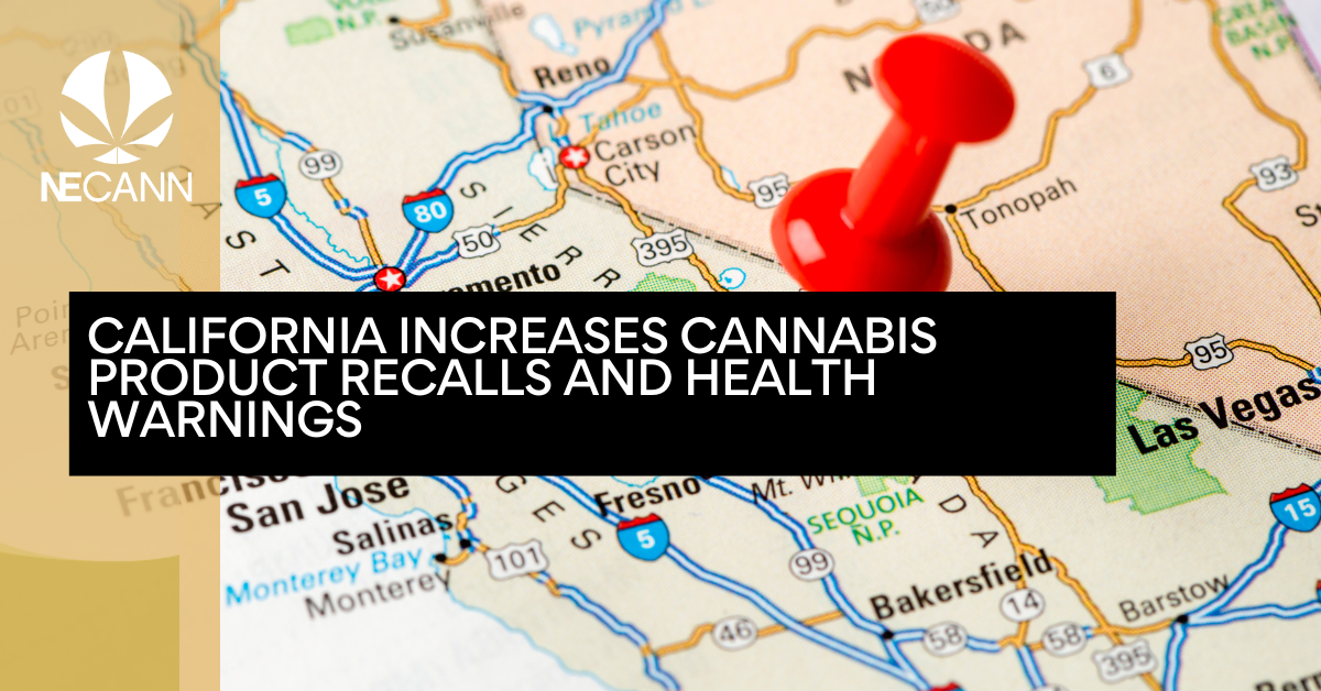 California Increases Cannabis Product Recalls | NECANN
