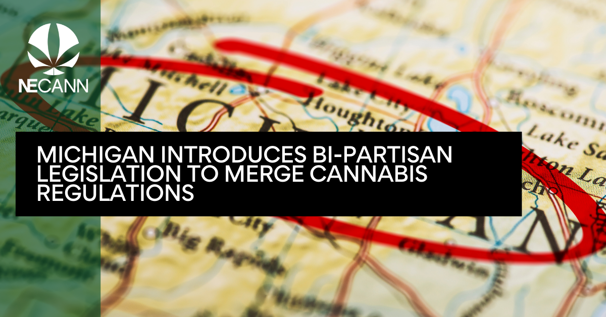 Michigan Bill to Merge Cannabis Regulations | NECANN