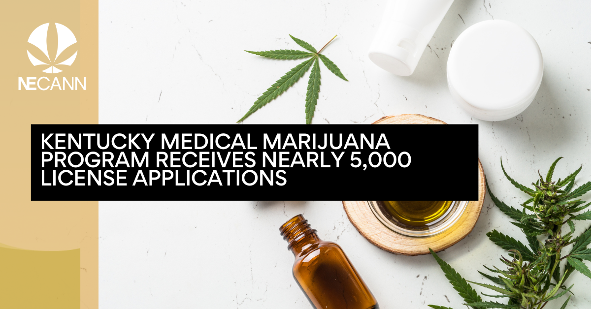 Kentucky Gets 5,000 Medical Cannabis License Apps | NECANN