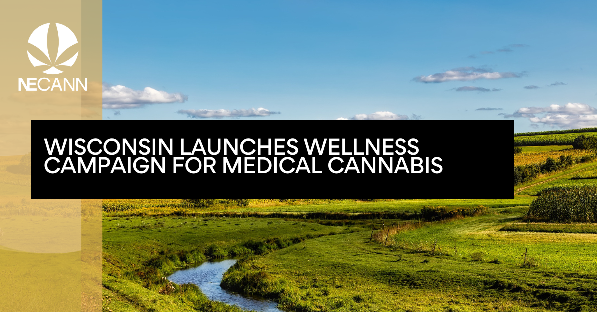 Wisconsin Wellness Campaign for Medical Cannabis | NECANN