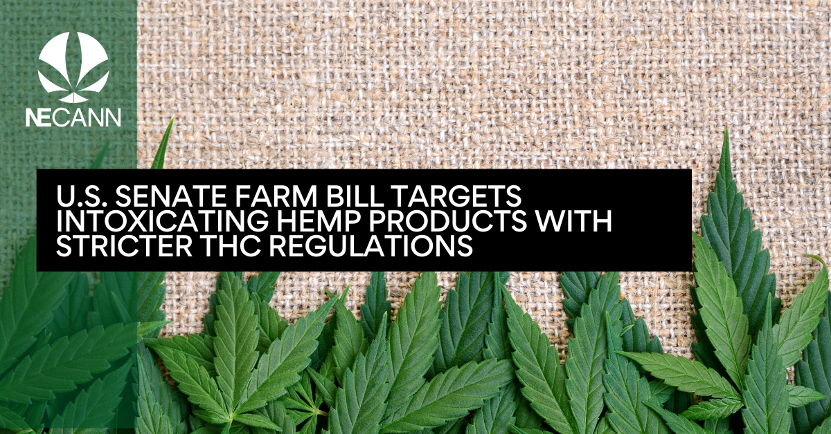 Senate Farm Bill Targets Hemp THC Regulations | NECANN