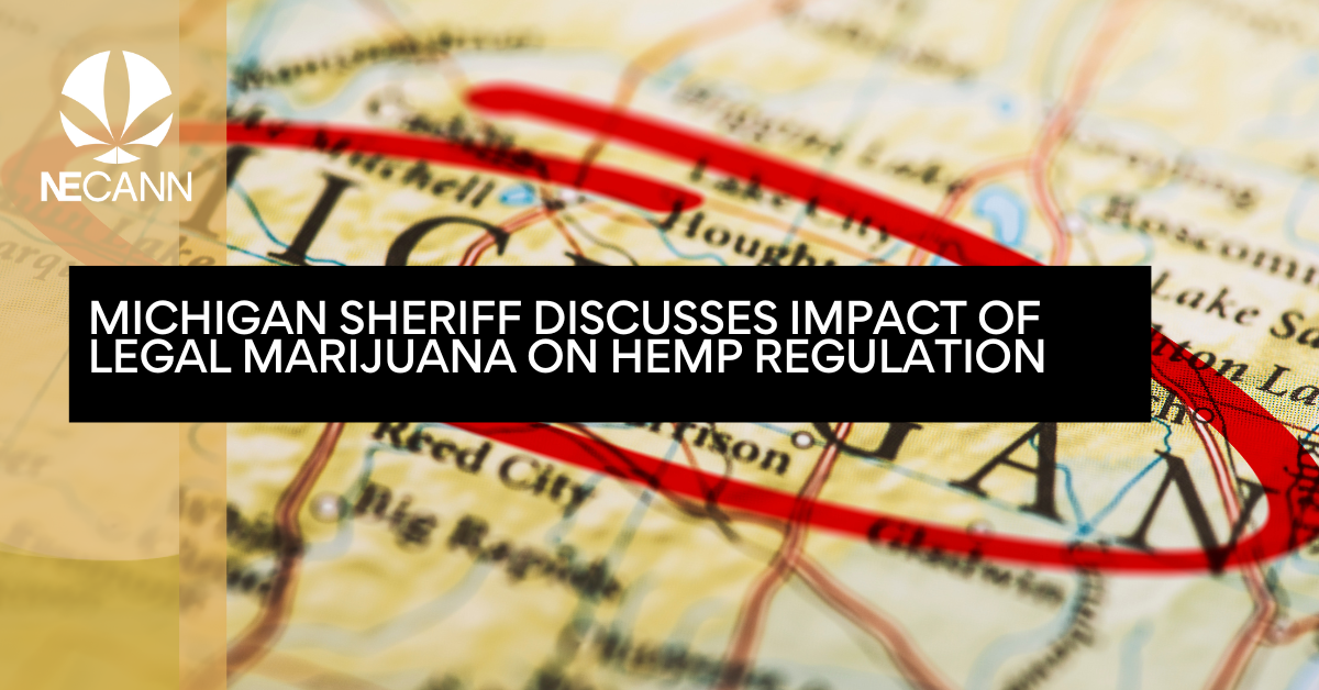 Michigan Sheriff Discusses Impact of Legal Marijuana |NECANN
