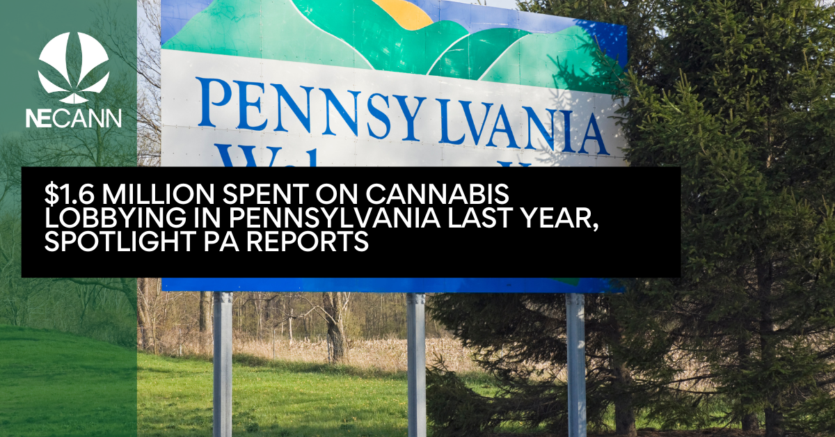 $1.6 Mil Spent on Cannabis Lobbying in PA Last Year | NECANN