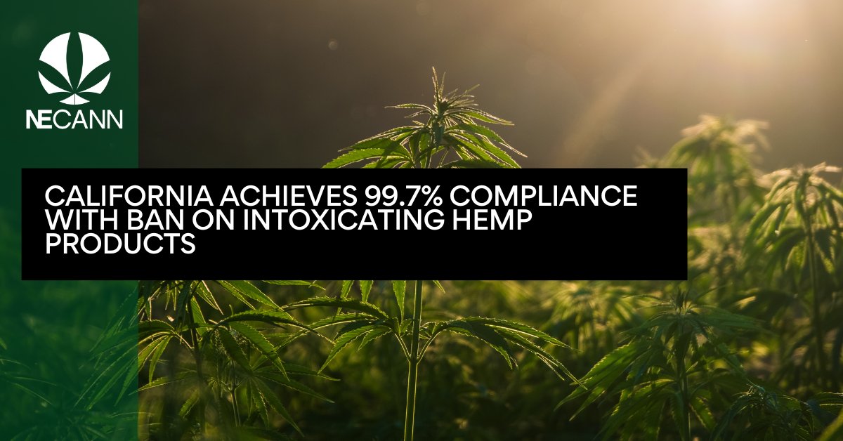 California Hits 99.7% Compliance on Hemp THC Ban | NECANN