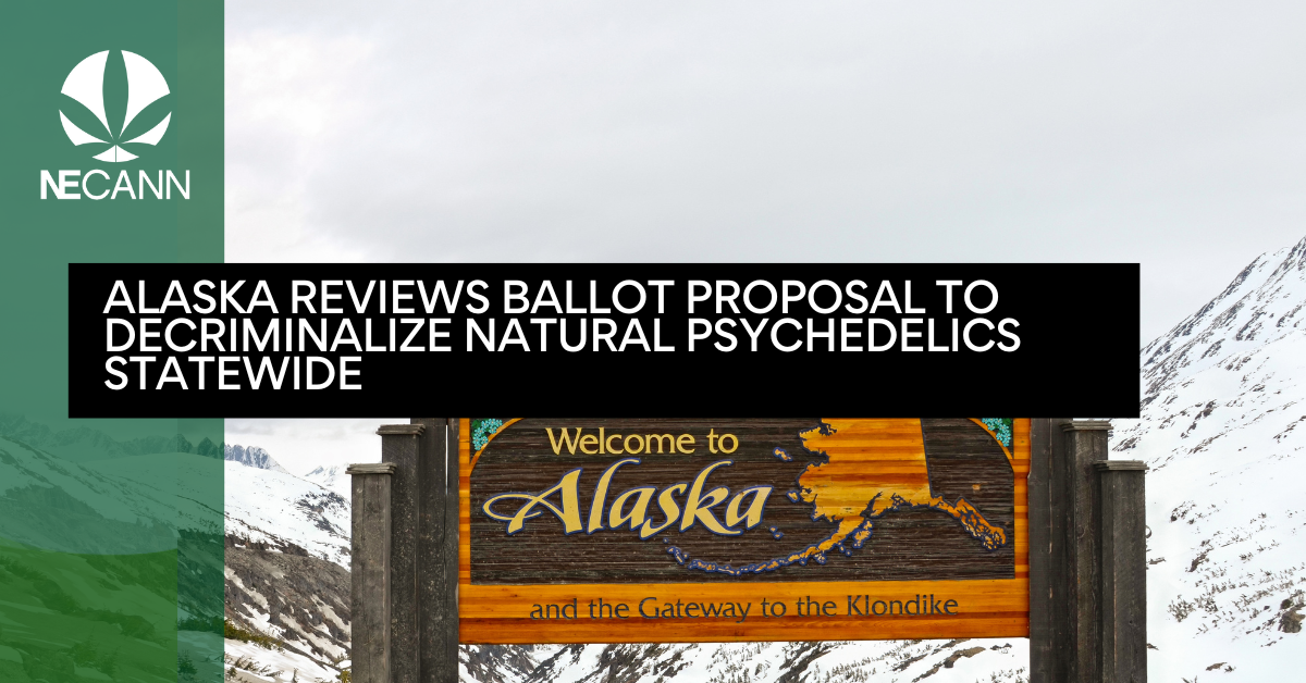 Alaska Reviews Measure to Decriminalize Psychedelics |NECANN