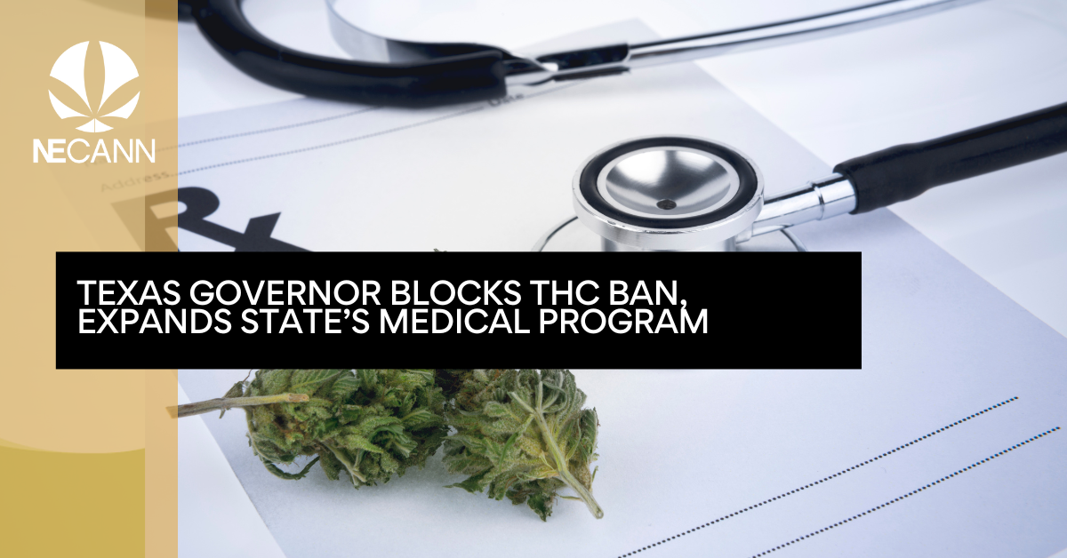 Texas Governor Vetoes THC Ban, Expands Program | NECANN